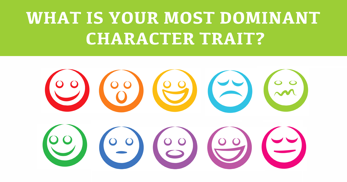What Is Your Most Dominant Character Trait? | MyDailyQuizz