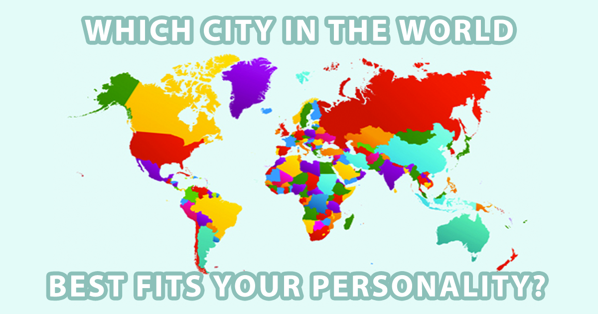 Which City in the World Best Fits Your Personality? | MyDailyQuizz