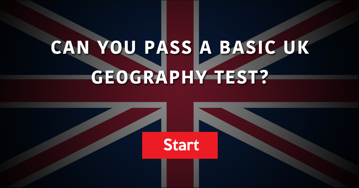 Can You Pass A Basic UK Geography Test? | MyDailyQuizz