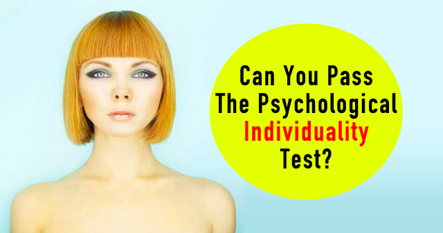 Can You Pass The Psychological Individuality Test? | MyDailyQuizz