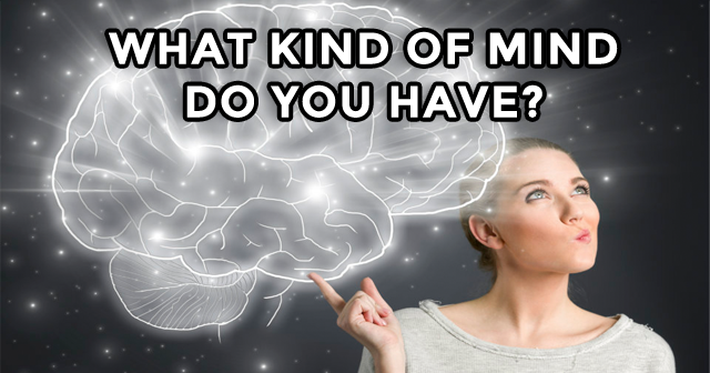 What Kind Of Mind Do You Have? | MyDailyQuizz