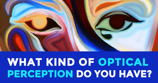 What Kind Of Optical Perception Do You Have? This test will reveal all ...