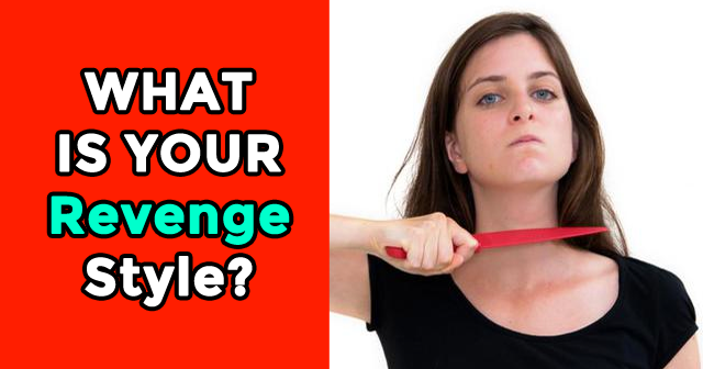 What Is Your Revenge Style? | MyDailyQuizz