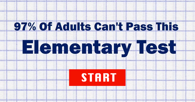 Only 3% Of Adults Can Pass This Elementary Test. Are You One Of Them ...