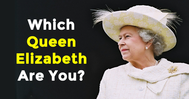 Which Queen Elizabeth Personality Are You? | MyDailyQuizz