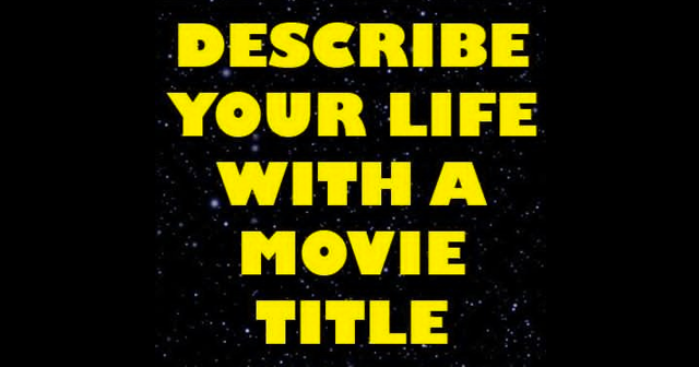 What Would Be The Title Of The Movie About Your Life? | MyDailyQuizz