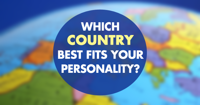 This quiz will tell you which country in the world best fits your ...