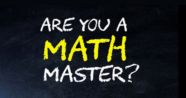 Are You A Math Master? | MyDailyQuizz